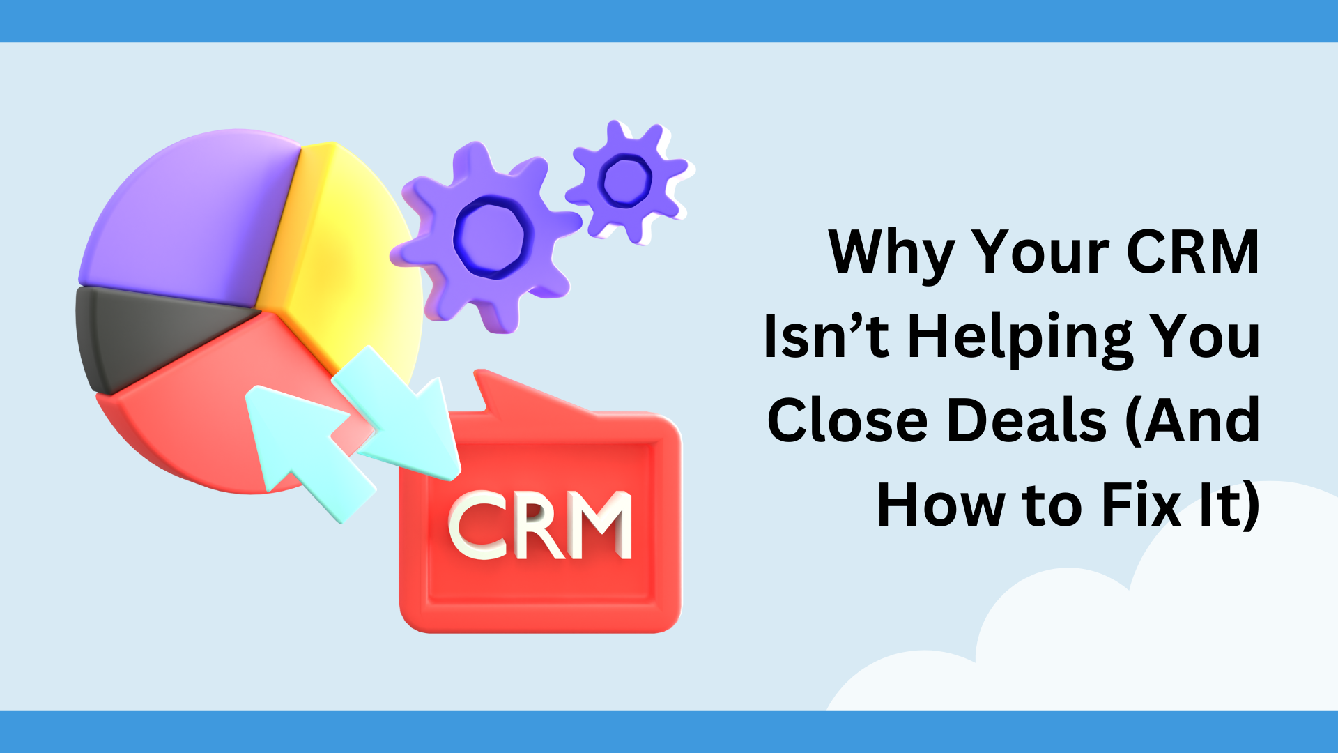 Why Your CRM Isn’t Closing Deals & How to Fix It | CETDIGIT